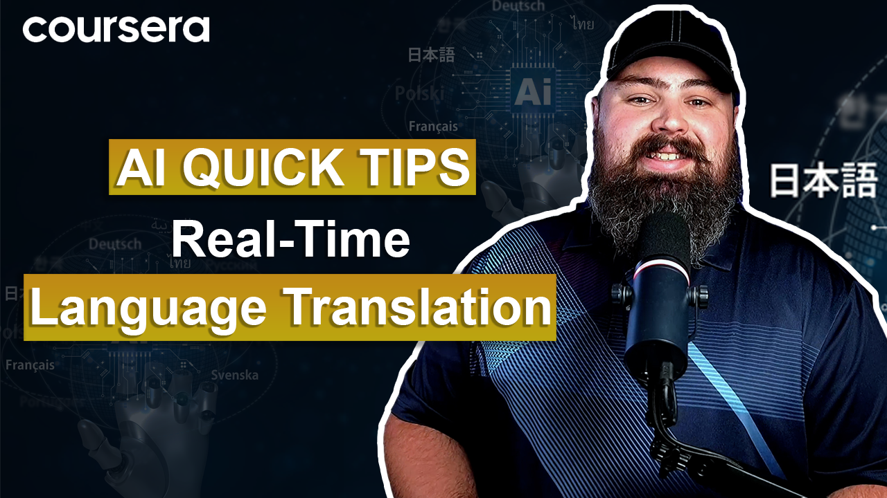 AI Quick Tip: Real-Time Language Translation [VIDEO] | Coursera
