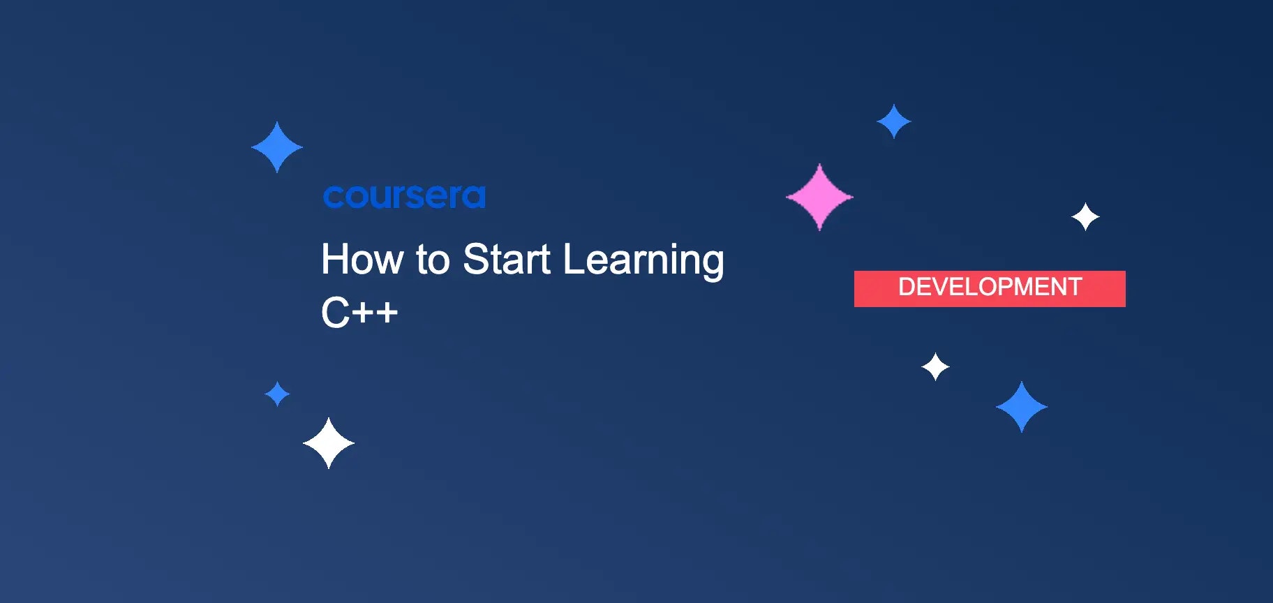 How to Start Learning C++: Custom Course Guide | Coursera | Coursera