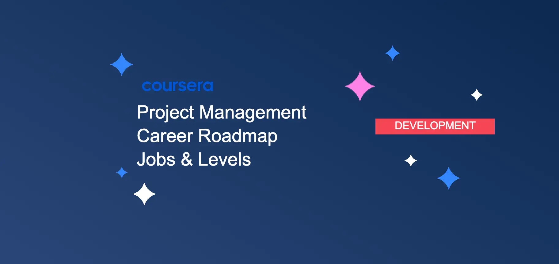 Project Management Career Roadmap: Jobs and Levels Guide | Coursera
