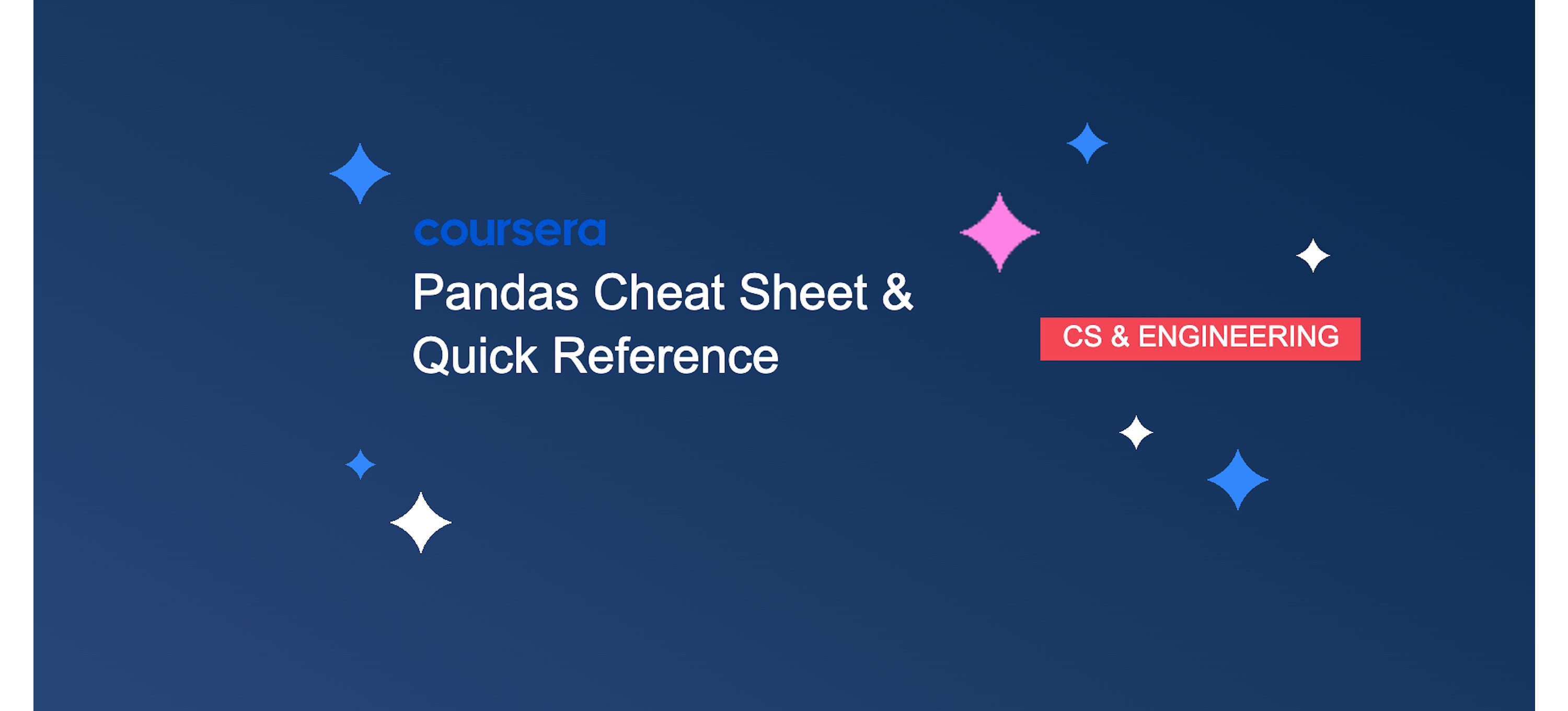 Pandas Cheat Sheet & Quick Reference | Coursera Pandas Cheat Sheet & Quick Reference | Coursera